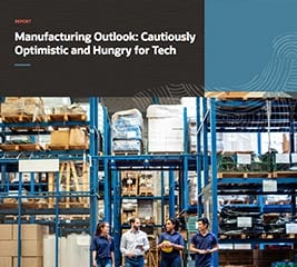 2022 Manufacturing Outlook: Cautiously Optimistic & Hungry for Tech