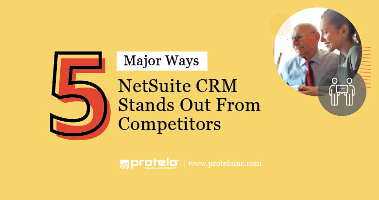NetSuite CRM Overview & Features | Protelo